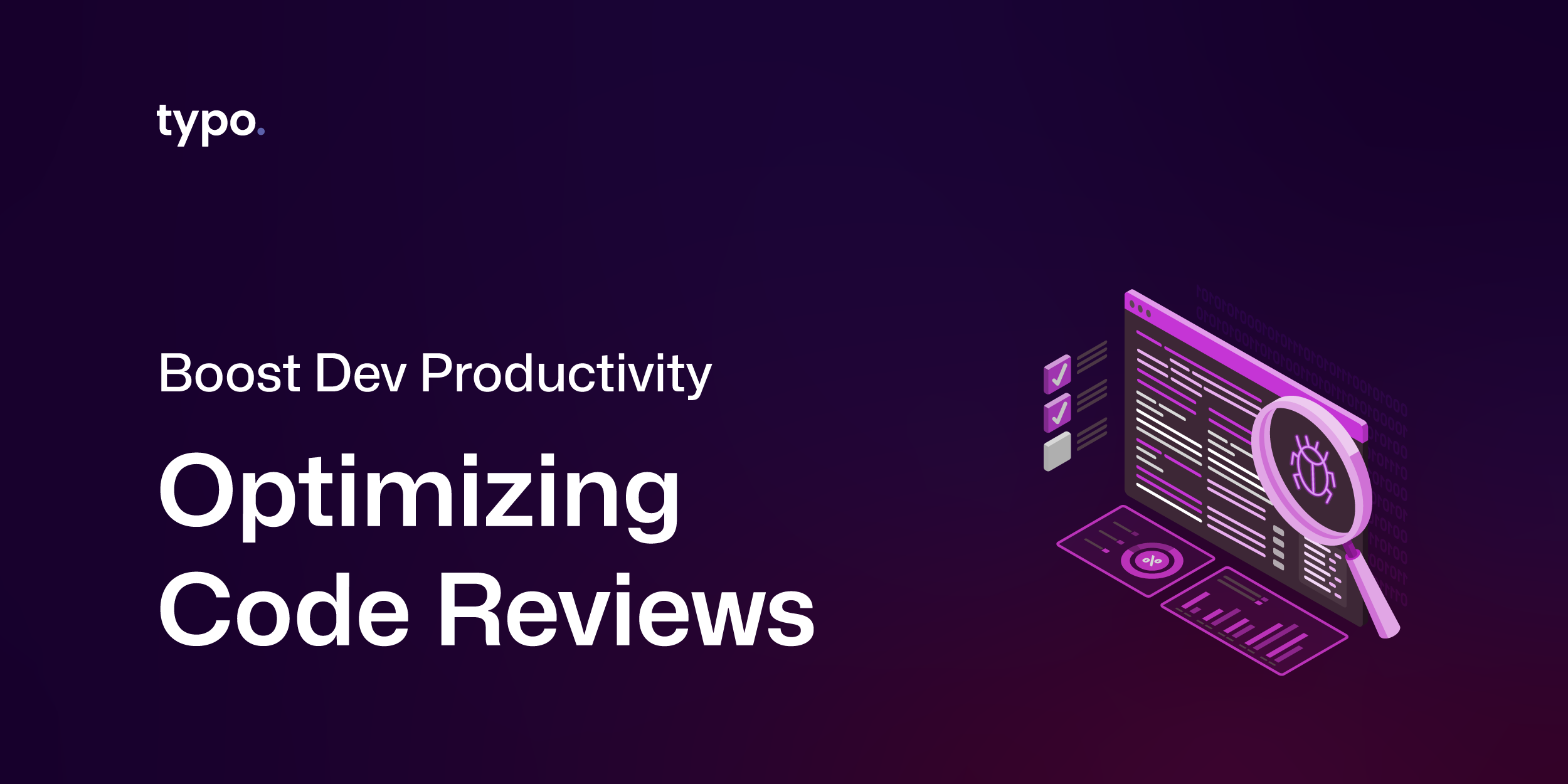 Optimizing Code Reviews to Boost Developer Productivity - Typo